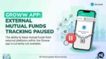 Groww App External Mutual Funds Tracking Paused: पूरी जानकारी 2026 ...
